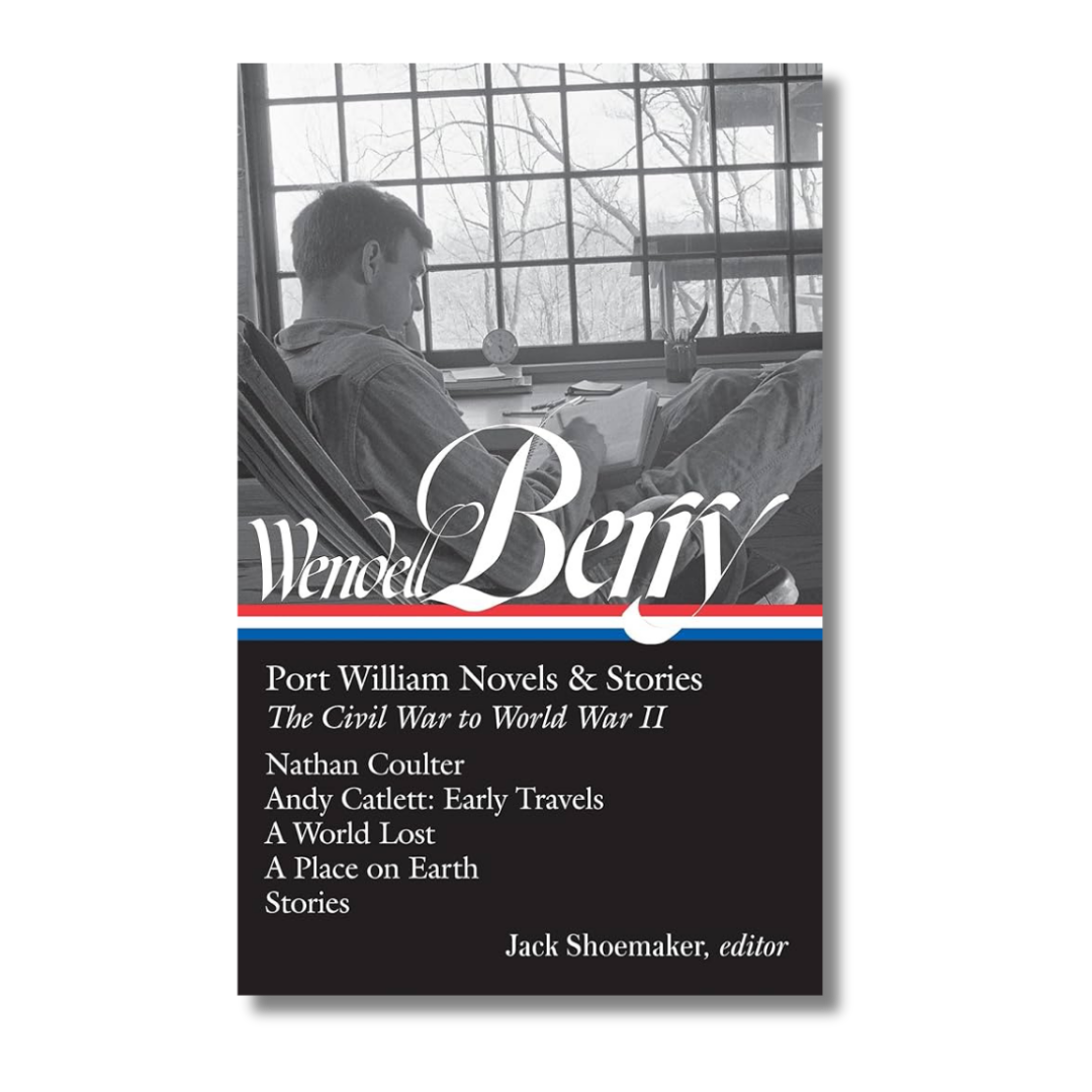Vol. 1 Wendell Berry Port William Novels And Stories (Library of America)