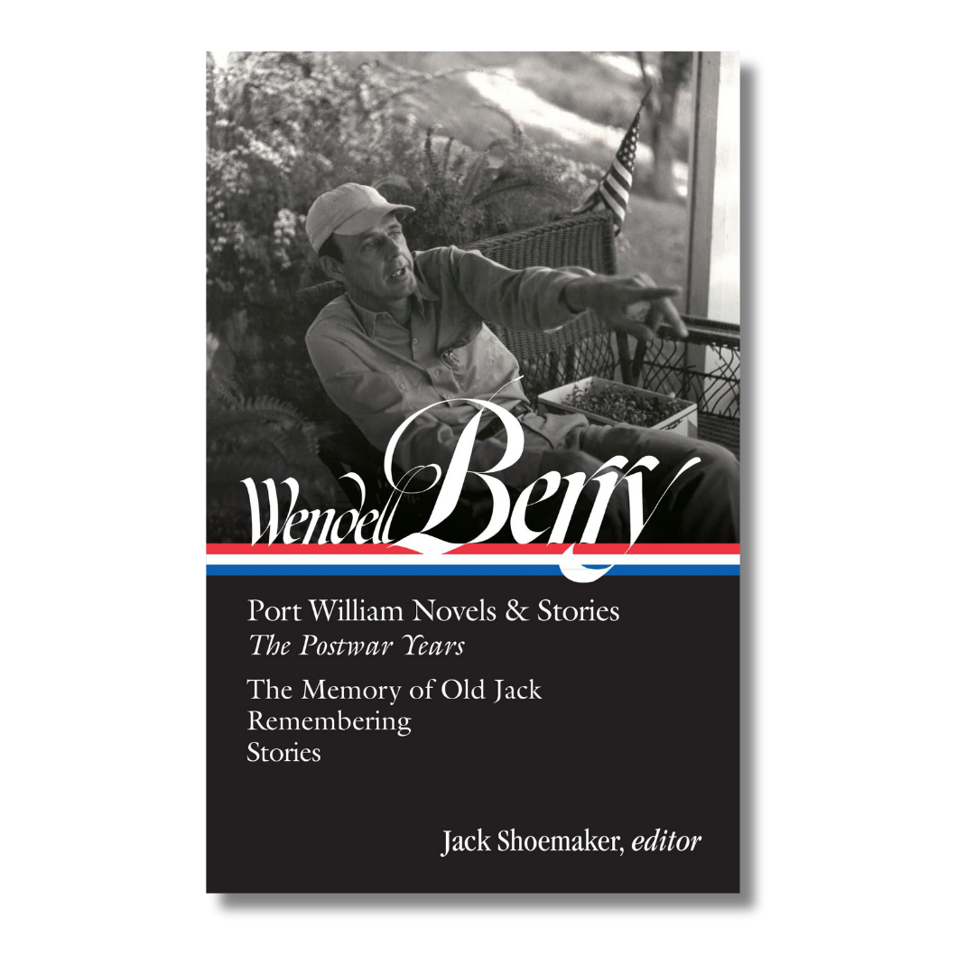 Vol 2. Wendell Berry Port William Novels And Stories: The Postwar Years ...